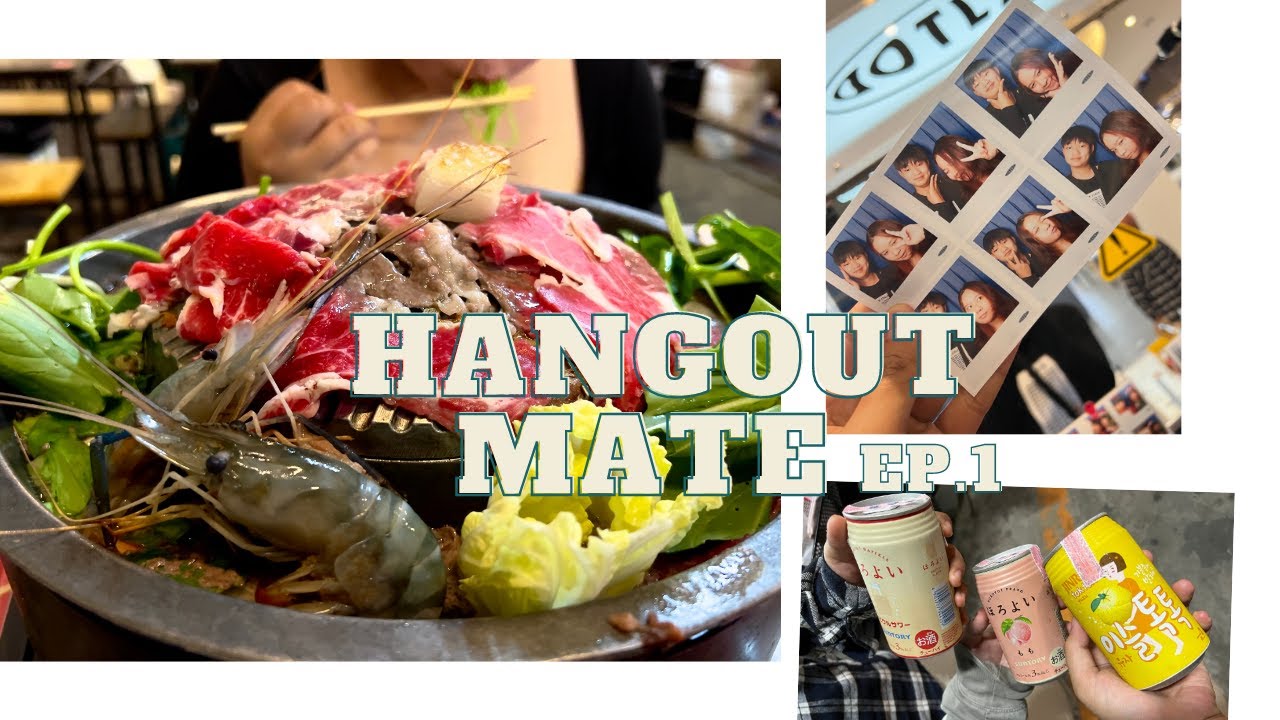 HANGOUT MATE Ep.1 | ร้านหมูกระทะ เนื้อย่างสุดปัง||ตลาดหน้ามช.||ร้านถ่ายรูปสุดฮิตในอดีต - YouTube