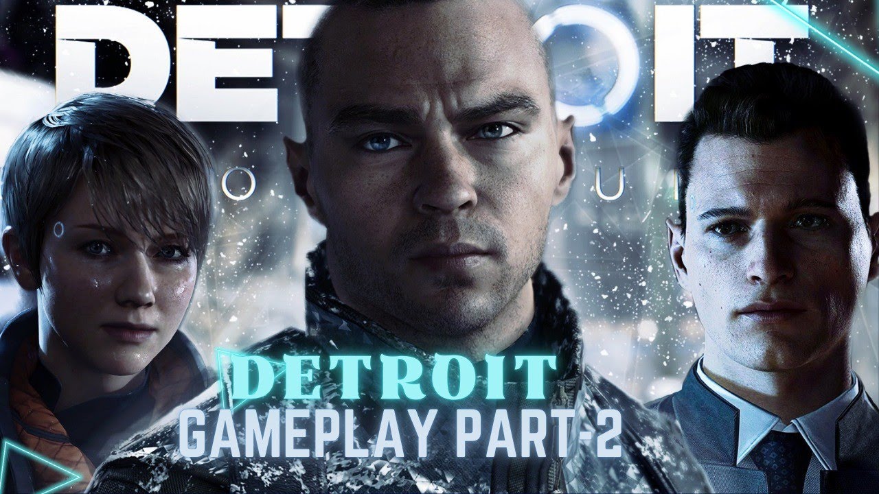 DETROIT: BECOME HUMAN : GAMEPLAY PART-2 || IZUMIGT911 - YouTube