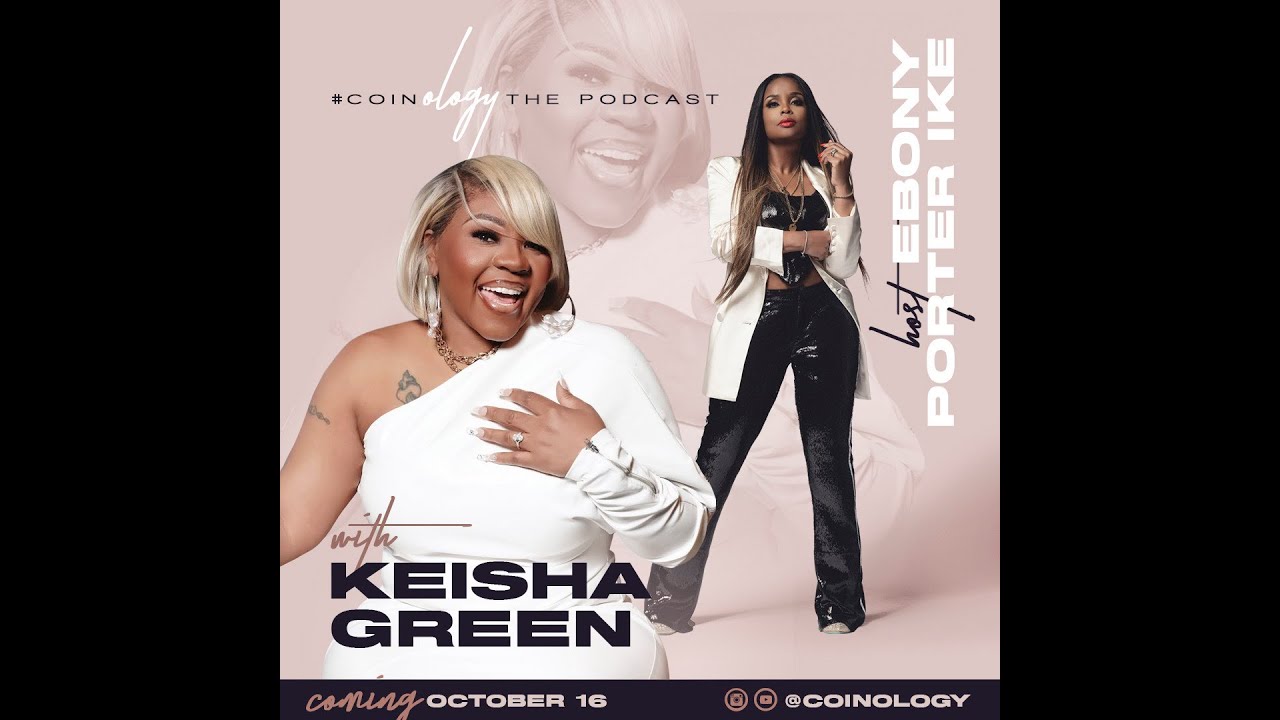 Coinology, the Podcast Season 4 Episode 3: Sky is the Limit ft Keisha ...