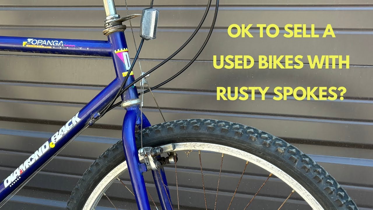 Is it OK to Sell a Bike with Rusty Spokes? - YouTube