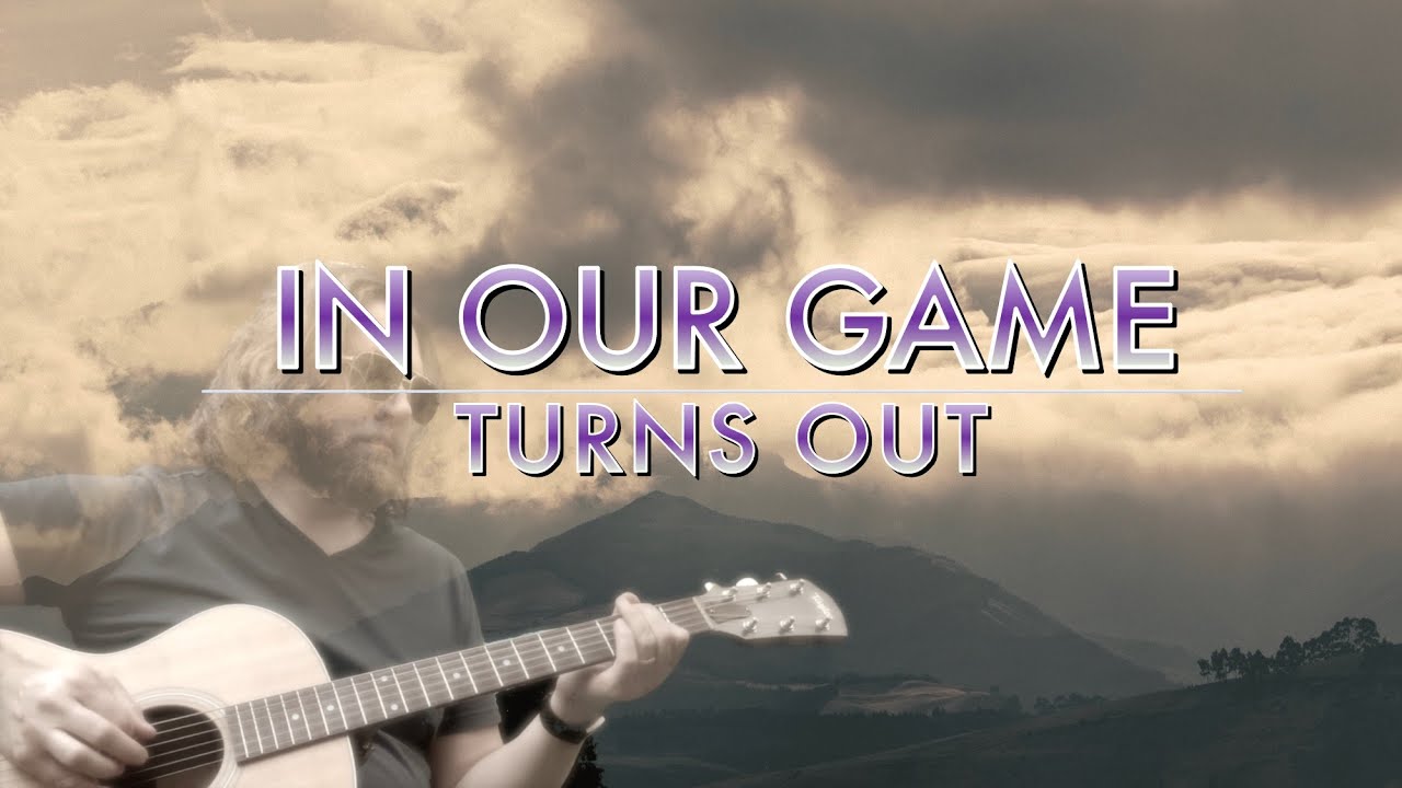 TURNS OUT - "In Our Game" - YouTube