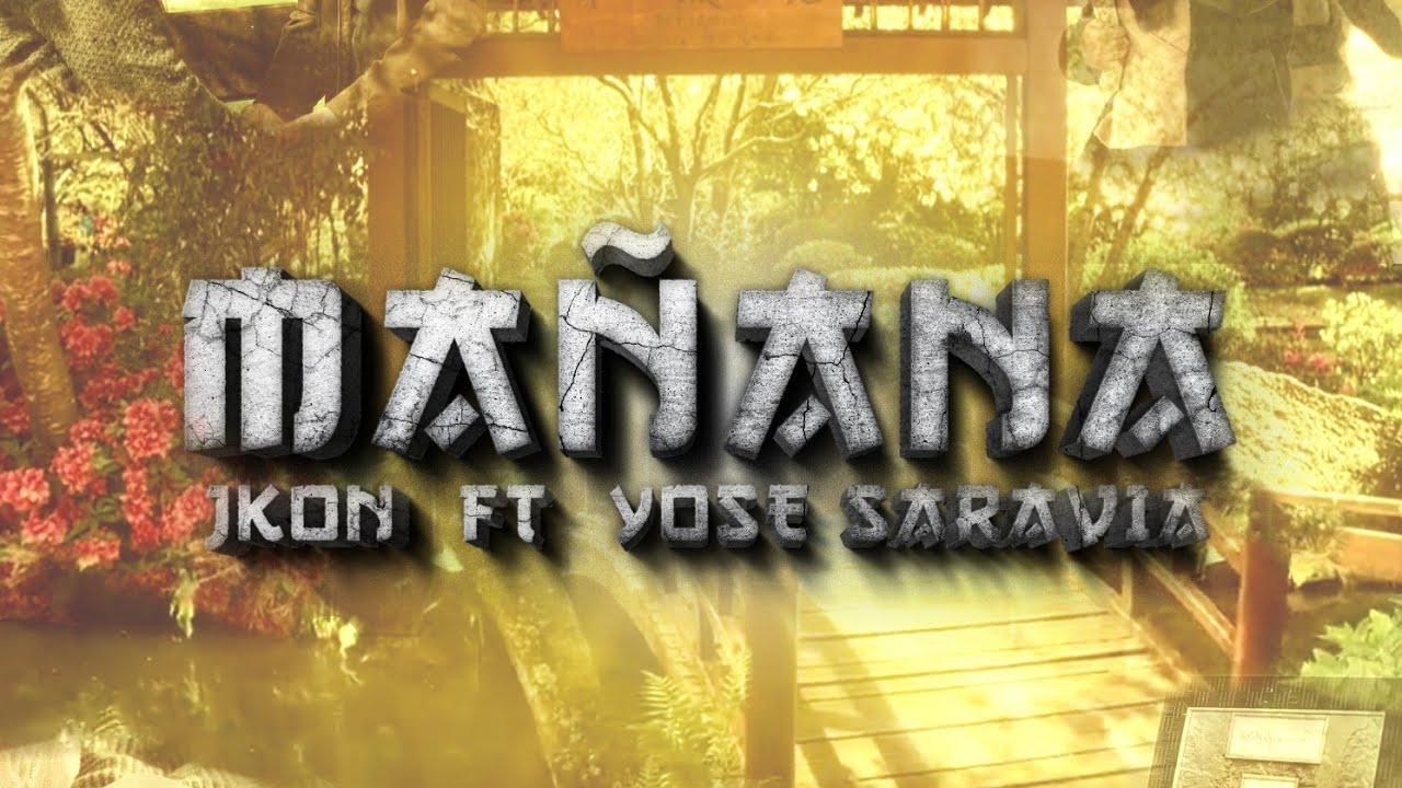 JKON - Mañana (feat. Yose Saravia) [Vídeo Oficial] - YouTube