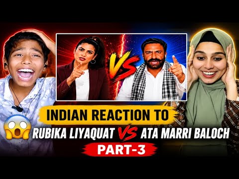 Indian Reaction To Rubika Liyaquat Vs Ata Marri Baloch | Part-3 