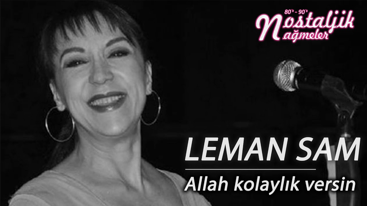 Allah Kolaylık Versin - Leman Sam 1994 / Nostaljik Nağmeler - YouTube