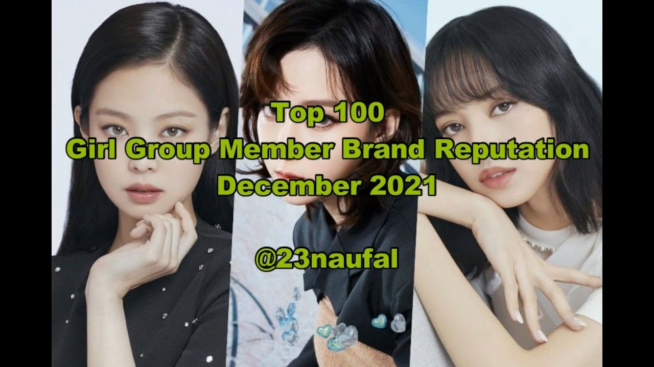 Top 100 Girl Group Member Brand Reputation December 2021 brikorea ...