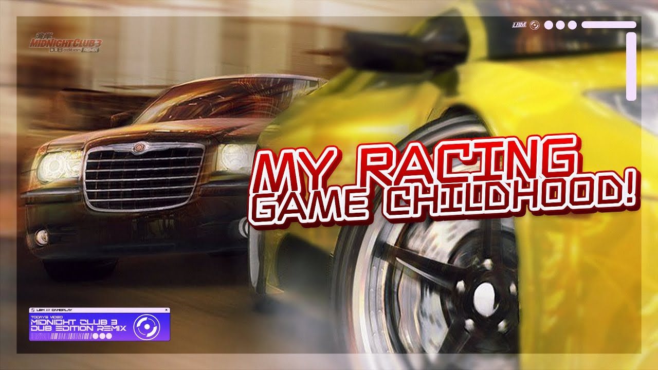 My Racing Game Childhood! /// MIDNIGHT CLUB 3 DUB EDITION REMIX - YouTube