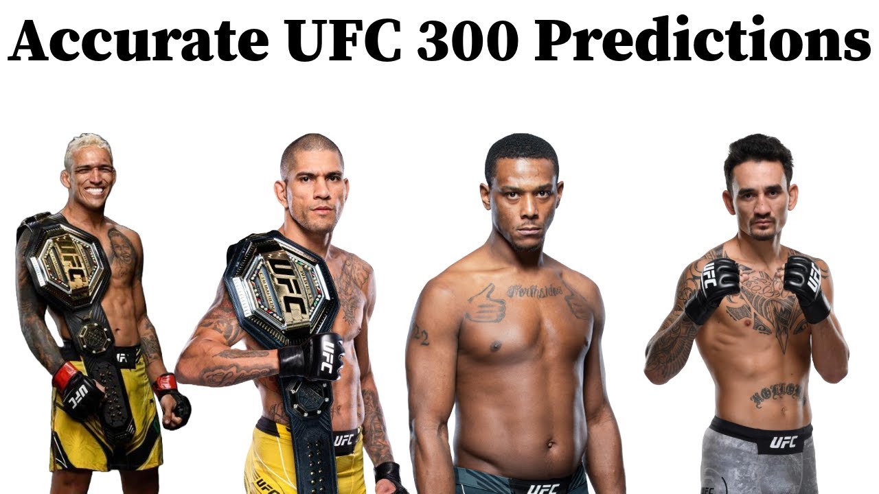 The Most Accurate UFC 300 Predictions Video You Will Ever Watch - YouTube
