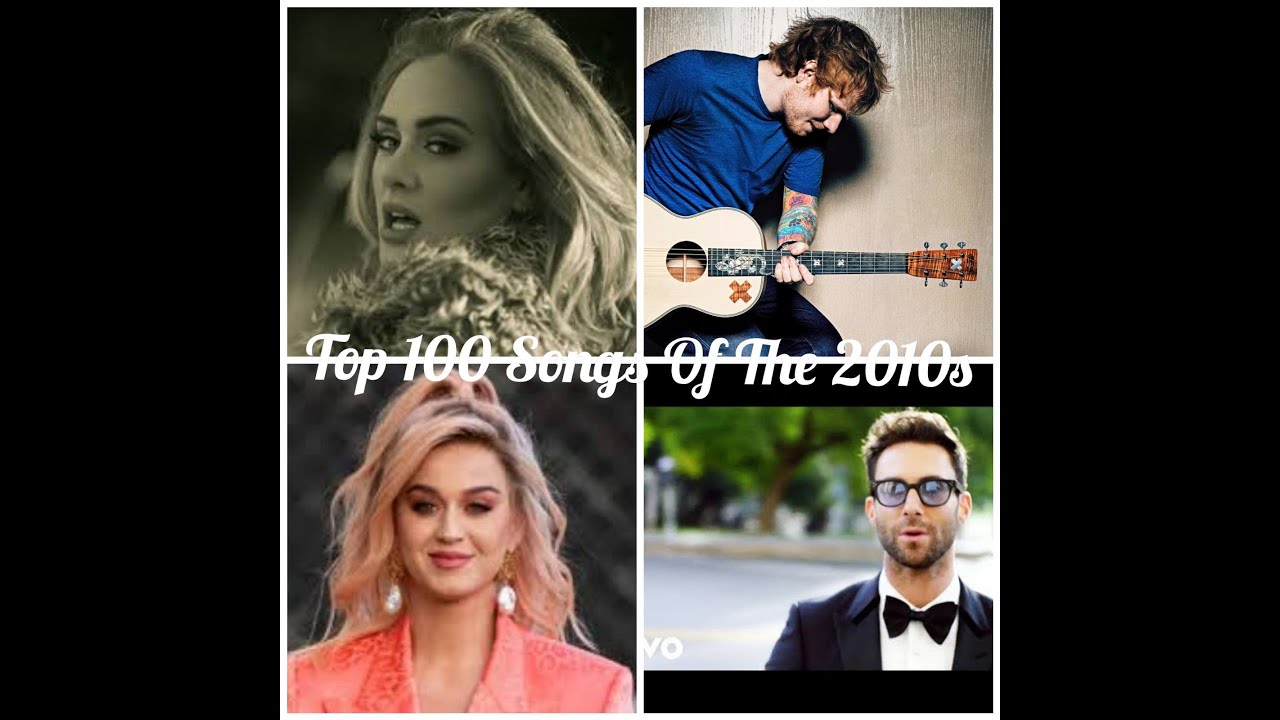 Top 100 Songs Of The 2010s - YouTube