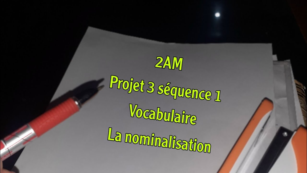 2AM projet 3 séquence 1 vocabulaire la nominalisation à base verbale ...