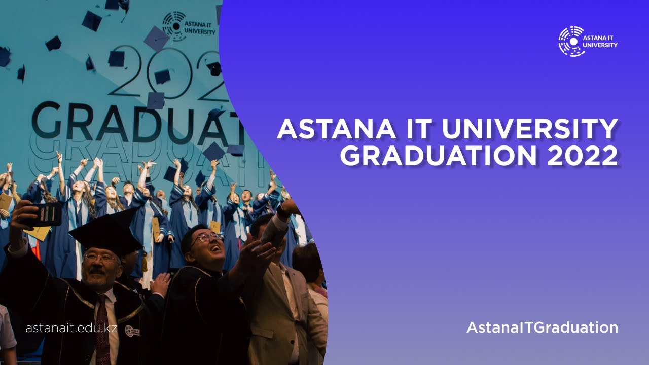 Astana IT University Graduation 2022 - YouTube