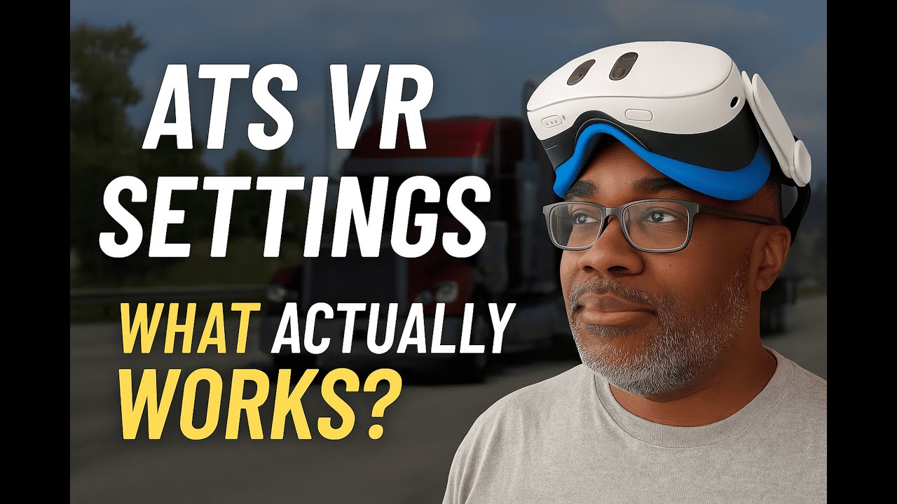 ATS VR Settings EXPLAINED! | What Actually Works on Quest 3 - YouTube