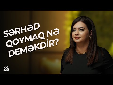 Sərhəd qoymaqlısan! | Kəmalə Poladova | Sağlam Həyat
