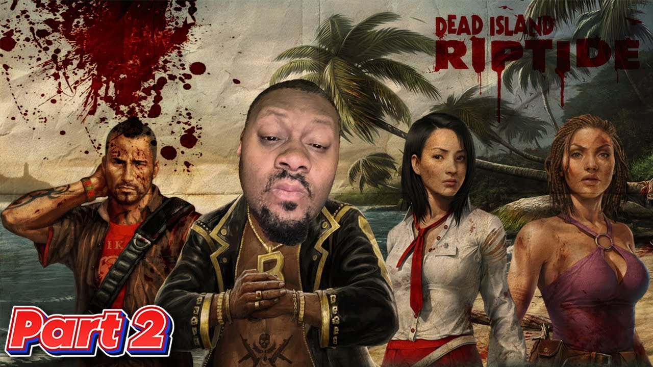 Dead Island: Riptide Definitive Edition [Part 2] - YouTube