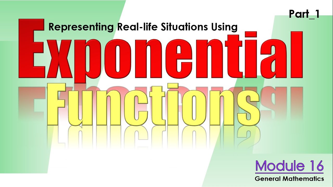 Module 16_Part 1 Representing Real-life Situations Using Exponential ...