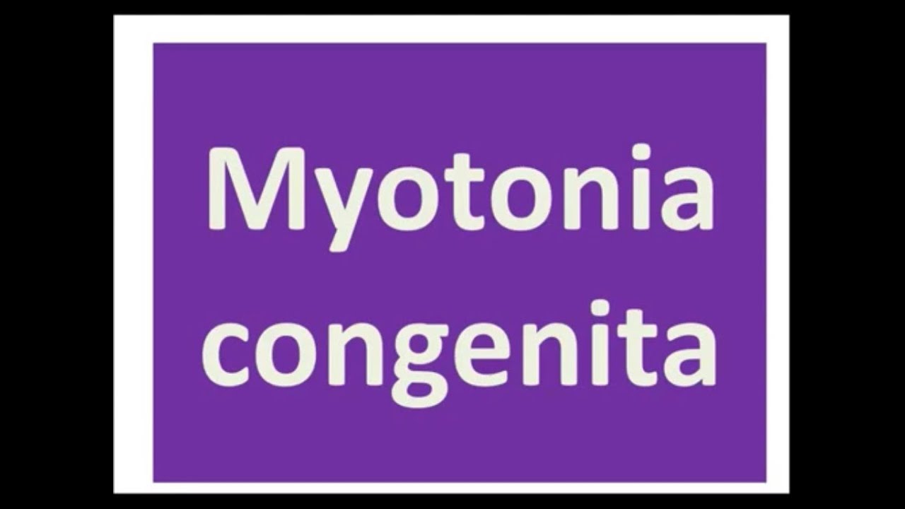 MRCPCH: Myotonia congenita by MrcpchTeam - YouTube