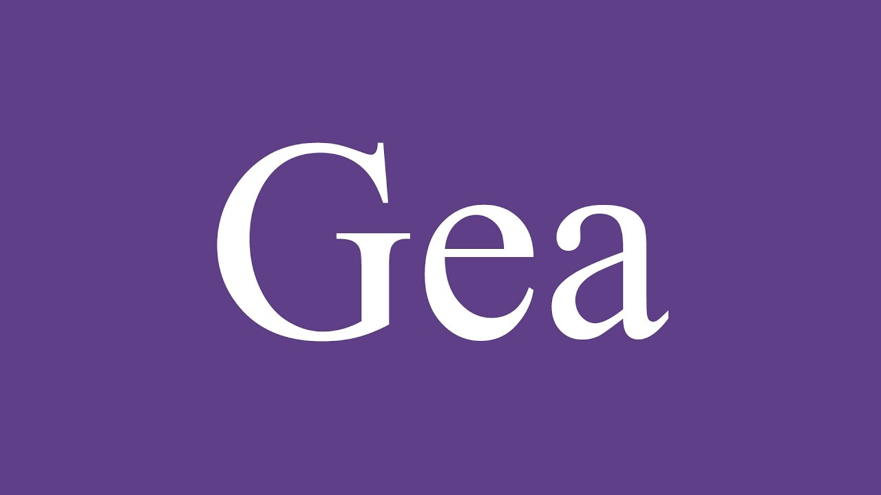 Como Pronunciar ''Gea'' (Gaia) Correctamente en Español - YouTube