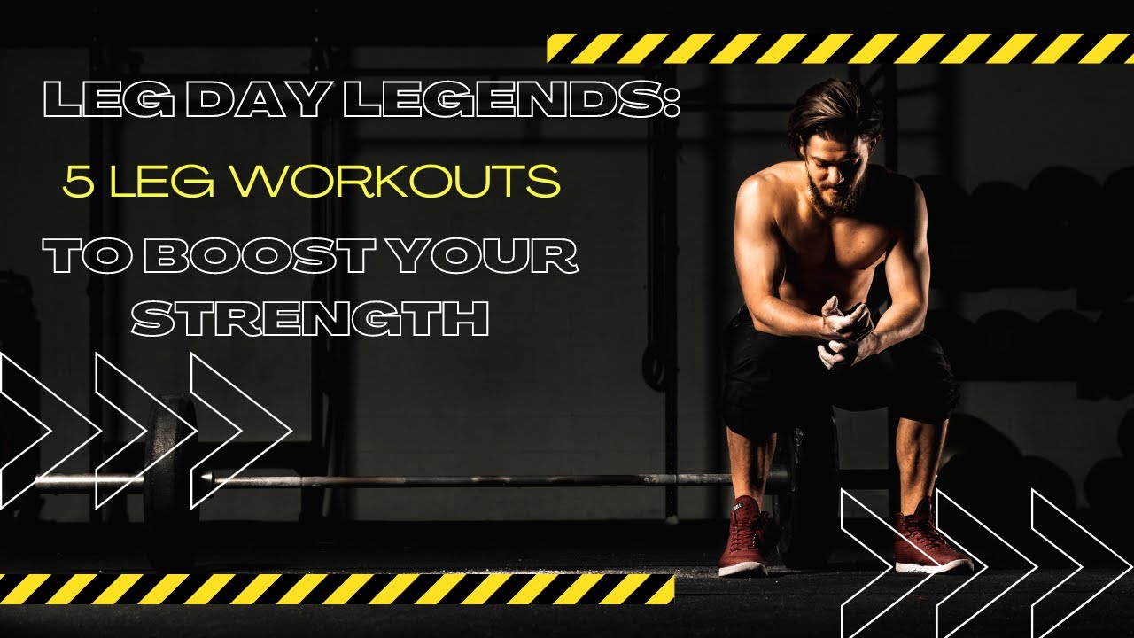 Leg Day Legends: 5 Leg Workouts to Boost your Strength - YouTube