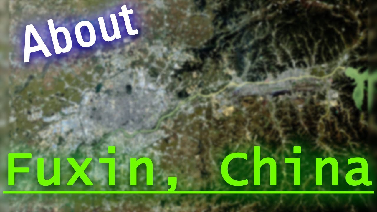 Where is Fuxin? Essential Fuxin city information. - YouTube