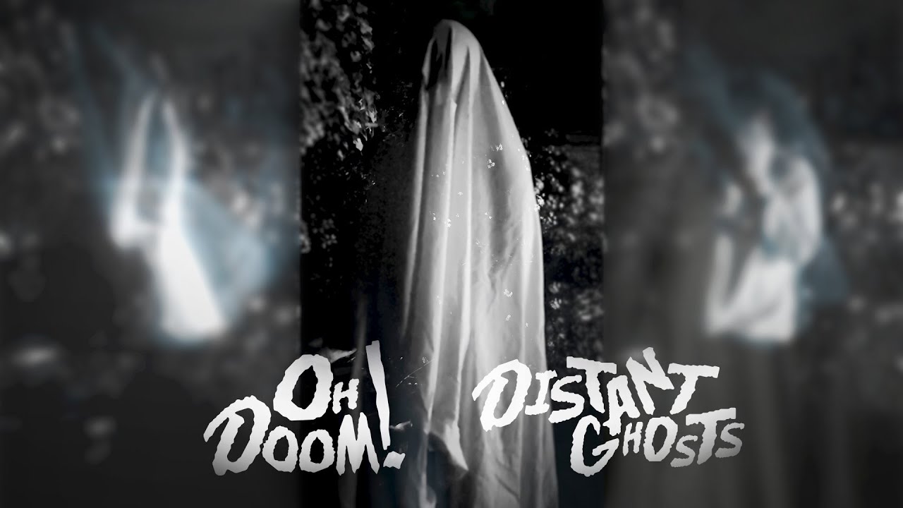 Oh Doom! | Distant Ghosts (Official Video) - YouTube