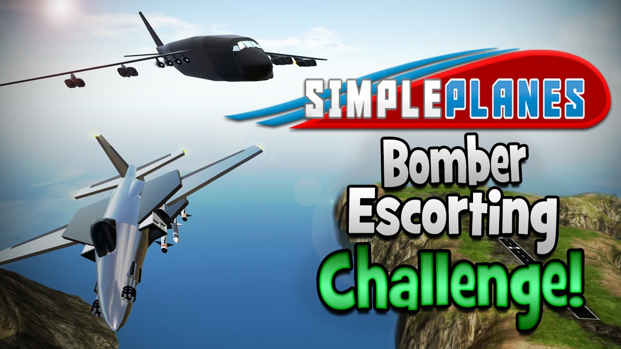 Simple Planes! | Bomber Escorting Challenge! - YouTube