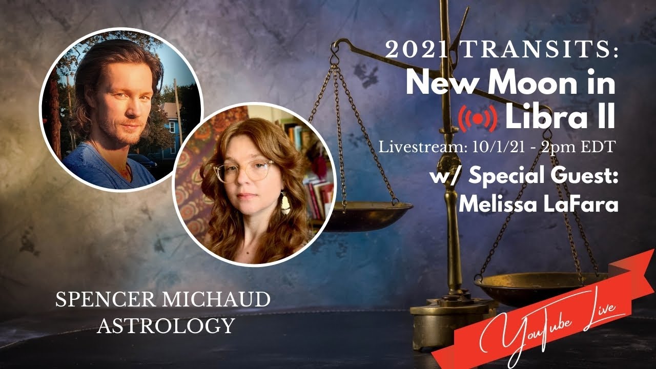 New Moon in Libra II - 2021 Transits - w/ Special Guest: Melissa LaFara - YouTube