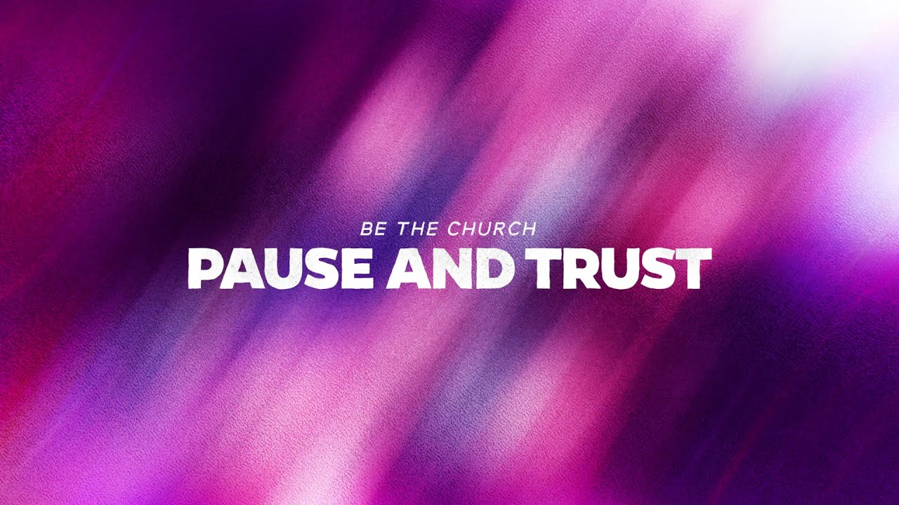 Pause and Trust - YouTube