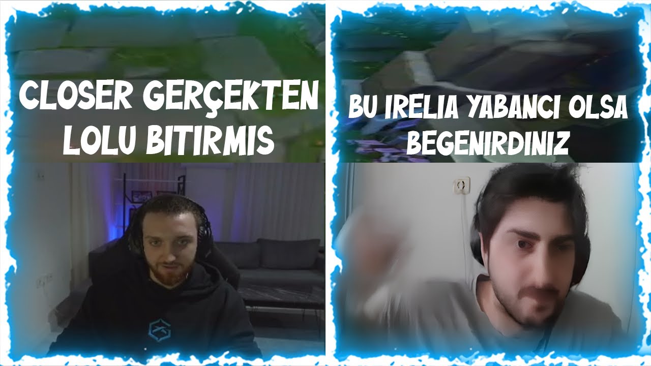 CLOSER GERÇEKTEN LOLU BİTİRMİŞ? l ZAEKEN IRELIASI MI! - LoL Yayın ...