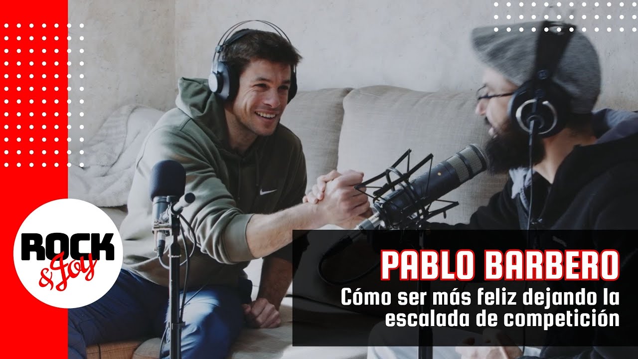 Entrevista a Pablo Barbero: Cómo ser más feliz dejando la escalada de competición. Rock and Joy ...