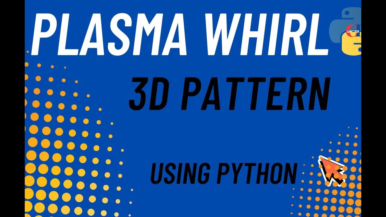 Plasma Whirl 3D Pattern using Python - YouTube