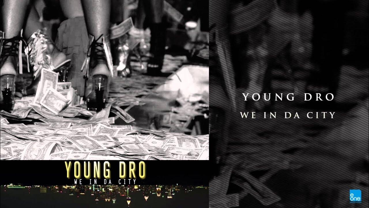 Young Dro "We In Da City" - YouTube
