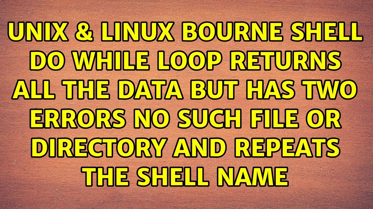 Bourne Shell do while loop returns all the data but has two errors no ...