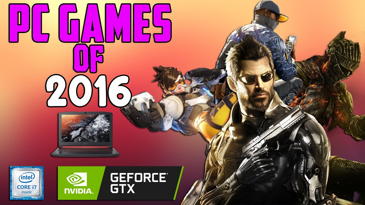 16 PC Games of 2016 Tested on GTX1050 2GB + i7-7700HQ | Acer Nitro 5 ...