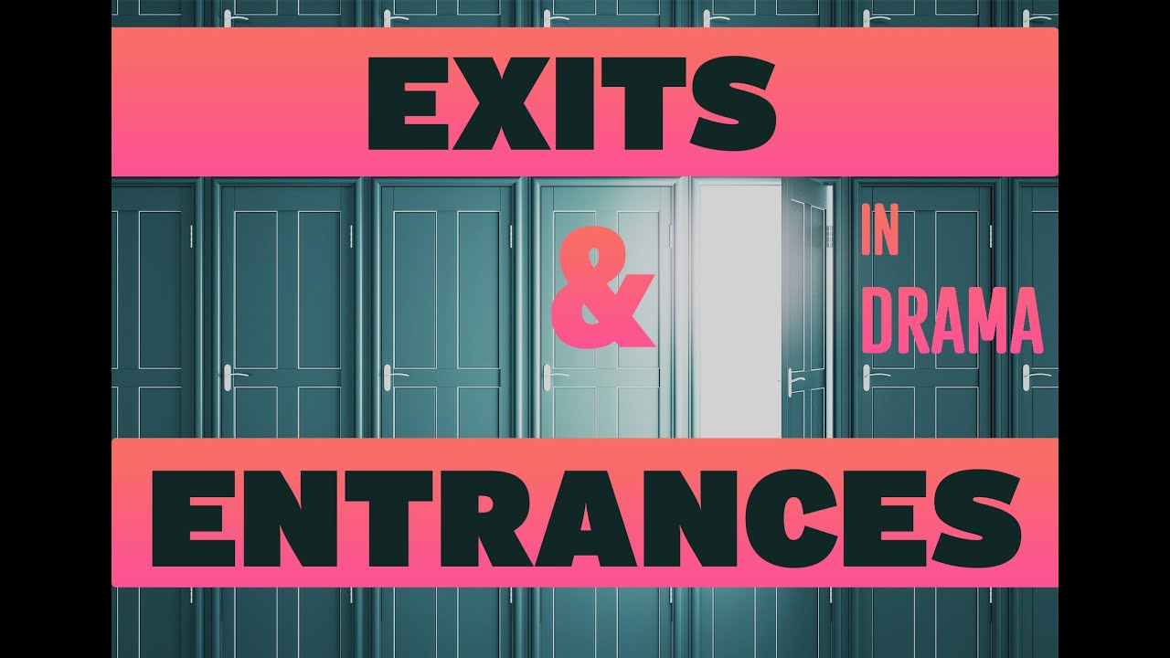 Entrances and Exits in drama - YouTube