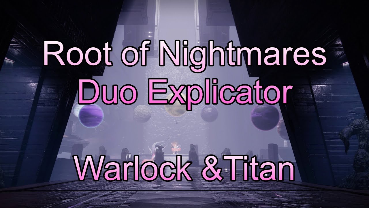 Duo Explicator - Root of Nightmares | Destiny 2 | Warlock & Titan ...