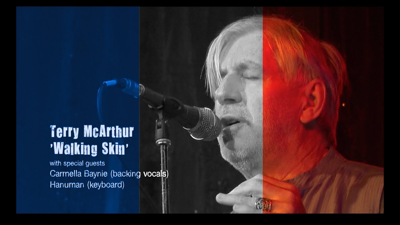 Terry McArthur - Walking Skin - YouTube