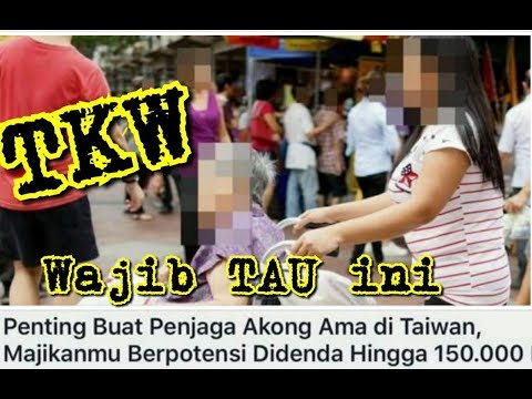 TKW || WAJIB ,Tau ini , BUAT PENJAGA AKONG AMA  DI TAIWAN
