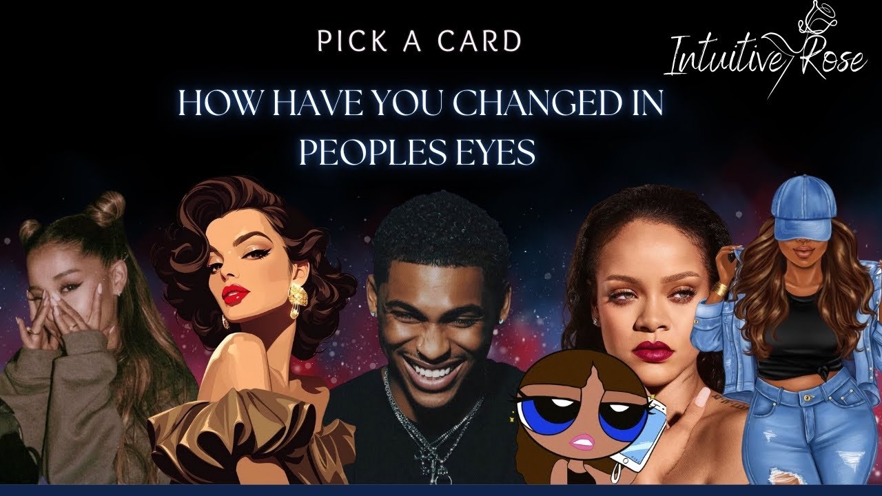 HOW HAVE YOU CHANGED IN PEOPLES EYES **Pick A Card**👸🩷🧐🔮🦄☕️😎💪🏽🖕🏾👨🏾‍⚖️🖤🌹 ...