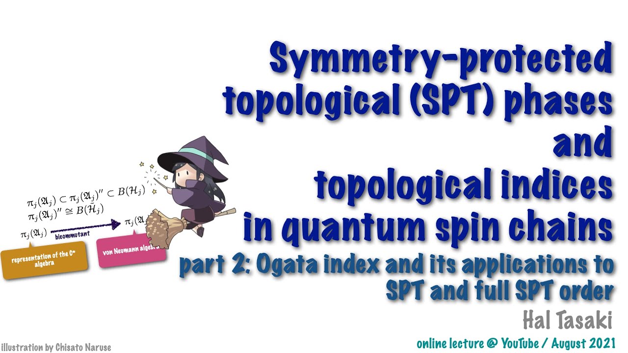 Online lecture "SPT phases and topological indices in quantum spin ...