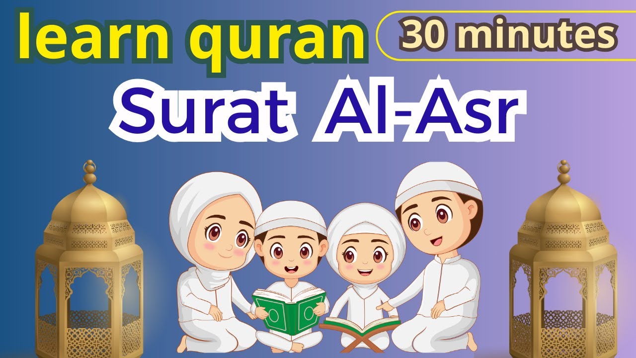 Learn Surah Al-Asr | learn quran in 30 Min - YouTube