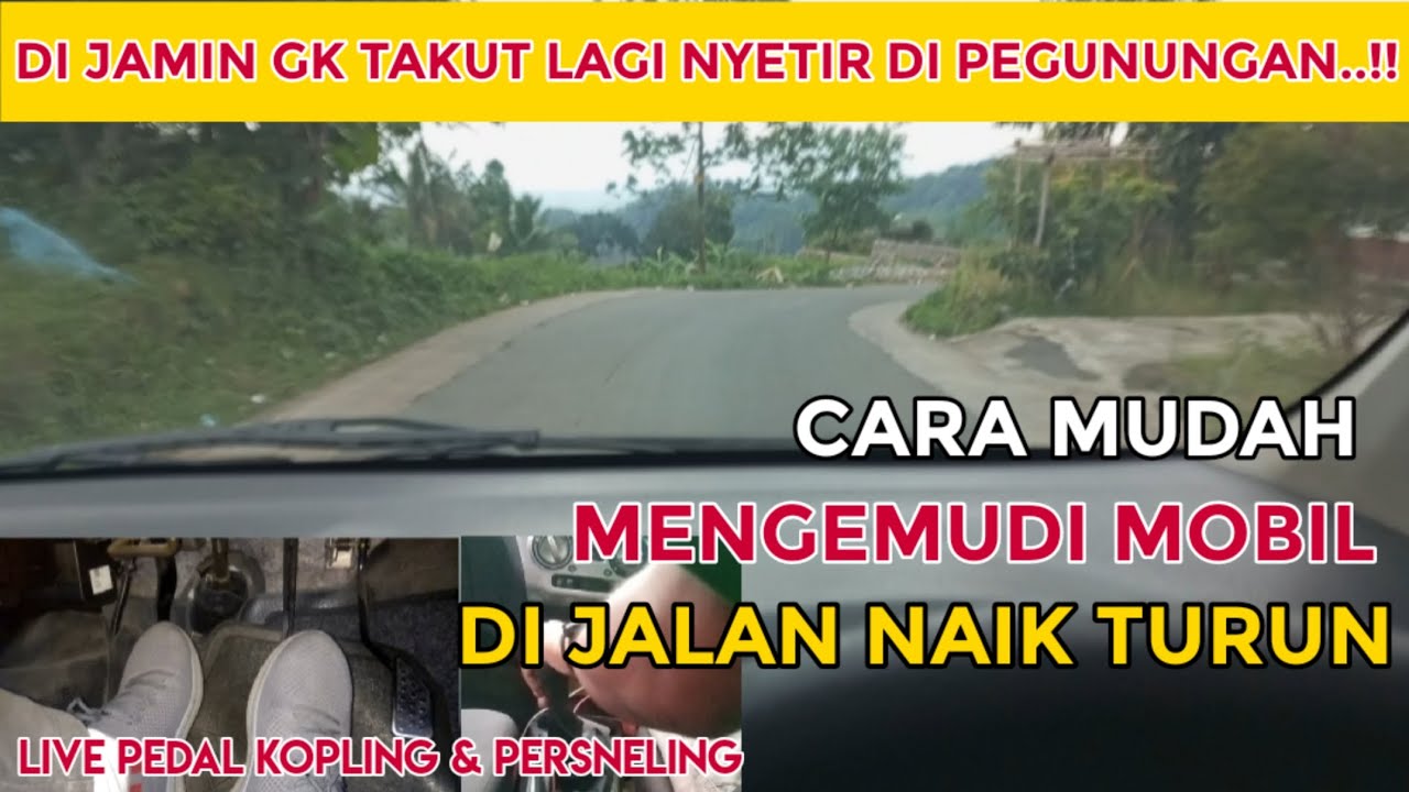 Cara mudah mengemudi mobil | DI JALAN NAIK TURUN | - YouTube