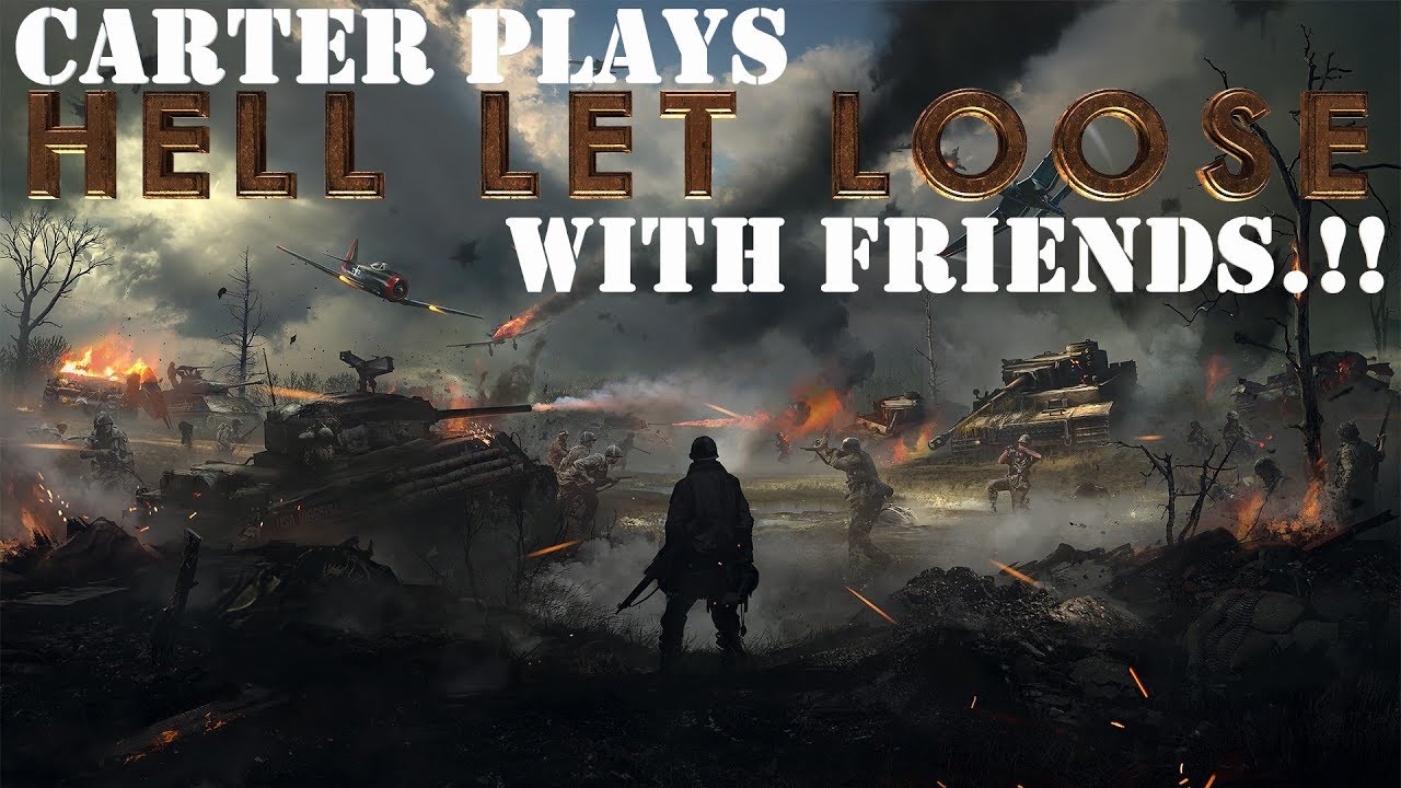 Hell let loose with friends!!! - YouTube