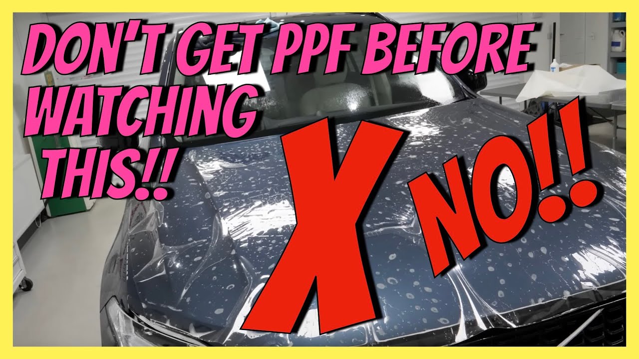 DO NOT GET PPF UNTIL YOU WATCH THIS!! - YouTube