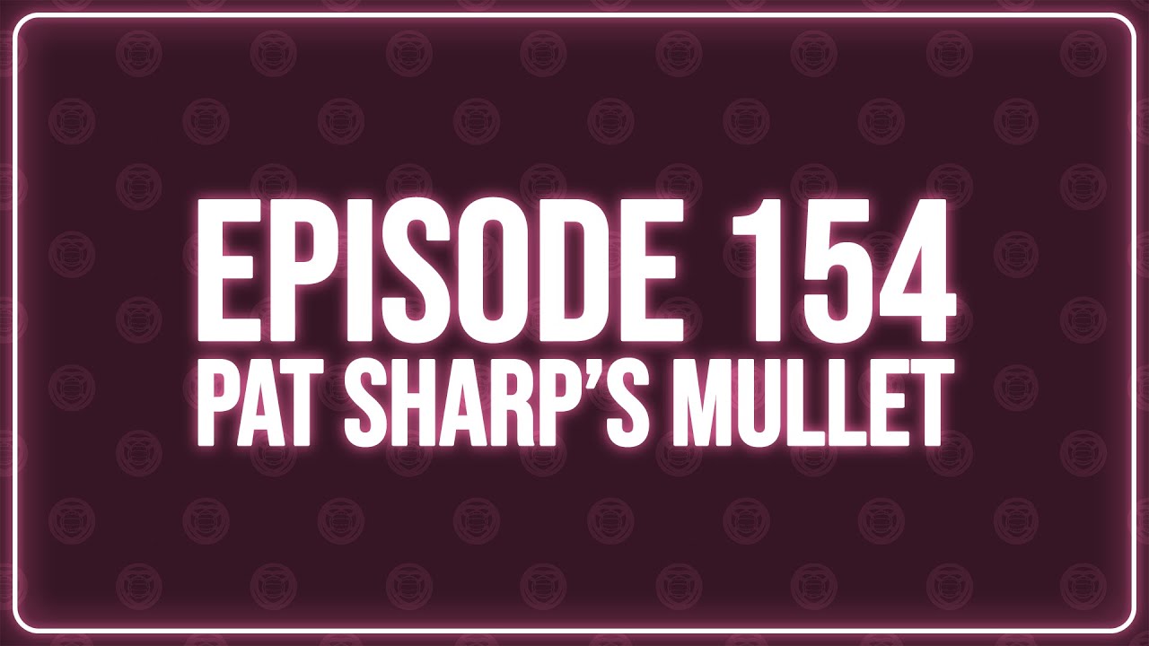 Episode 154 - Pat Sharp's Mullet - YouTube