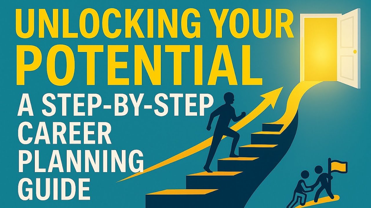 Unlocking Your Potential: A Step-by-Step Career Planning Guide # ...