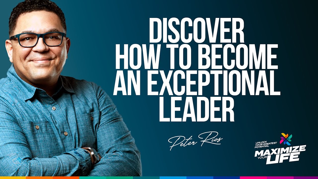 5 Ways to Develop Your Leadership Skills | Dr. Peter Rios - YouTube