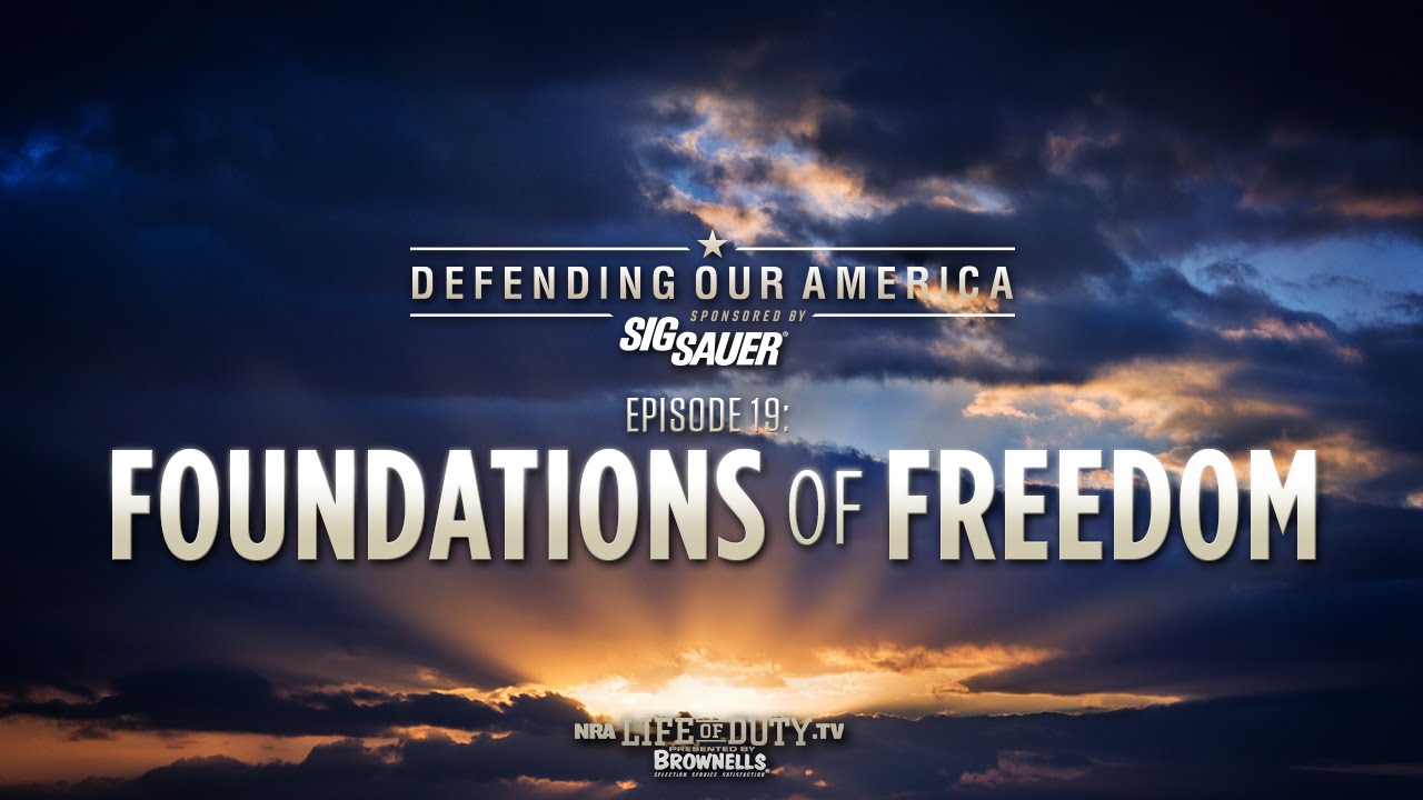 NRA Life of Duty Defending Our America | Ep. 19: Foundations of Freedom ...