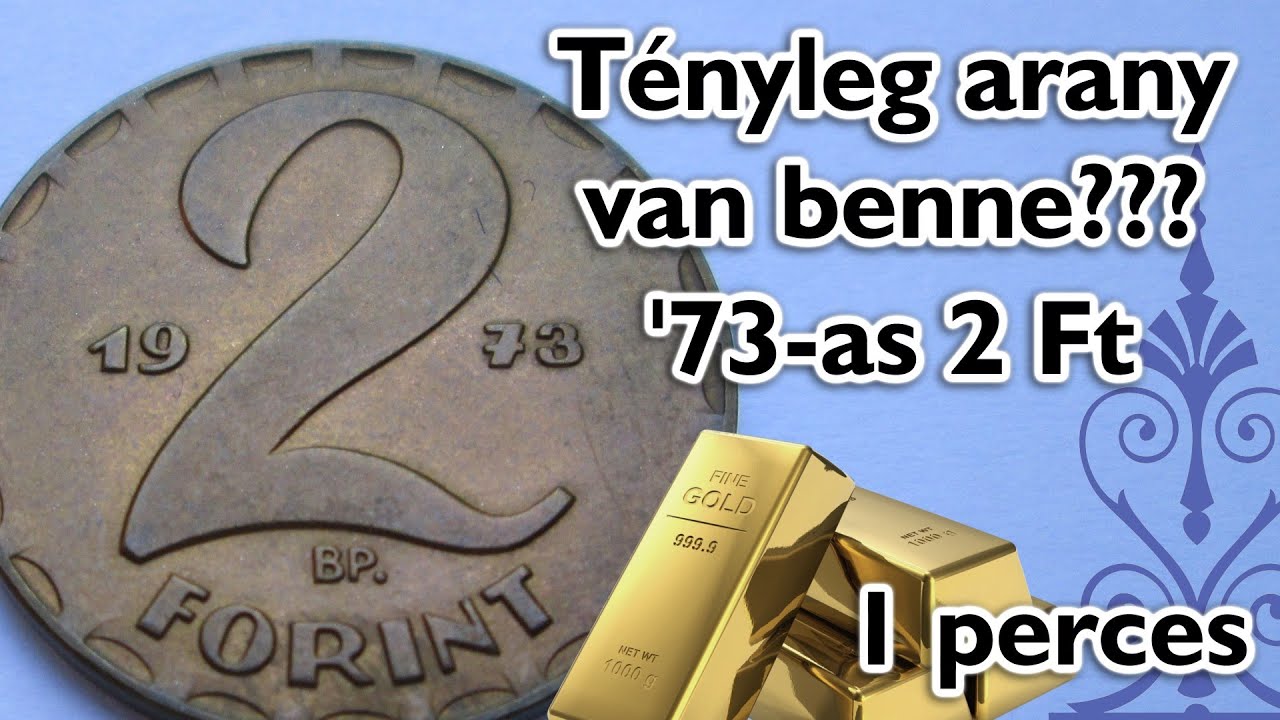 Tényleg arany van benne? 1973-as 2 forint! - #1P004 - | Numizmatika 1 percben - YouTube