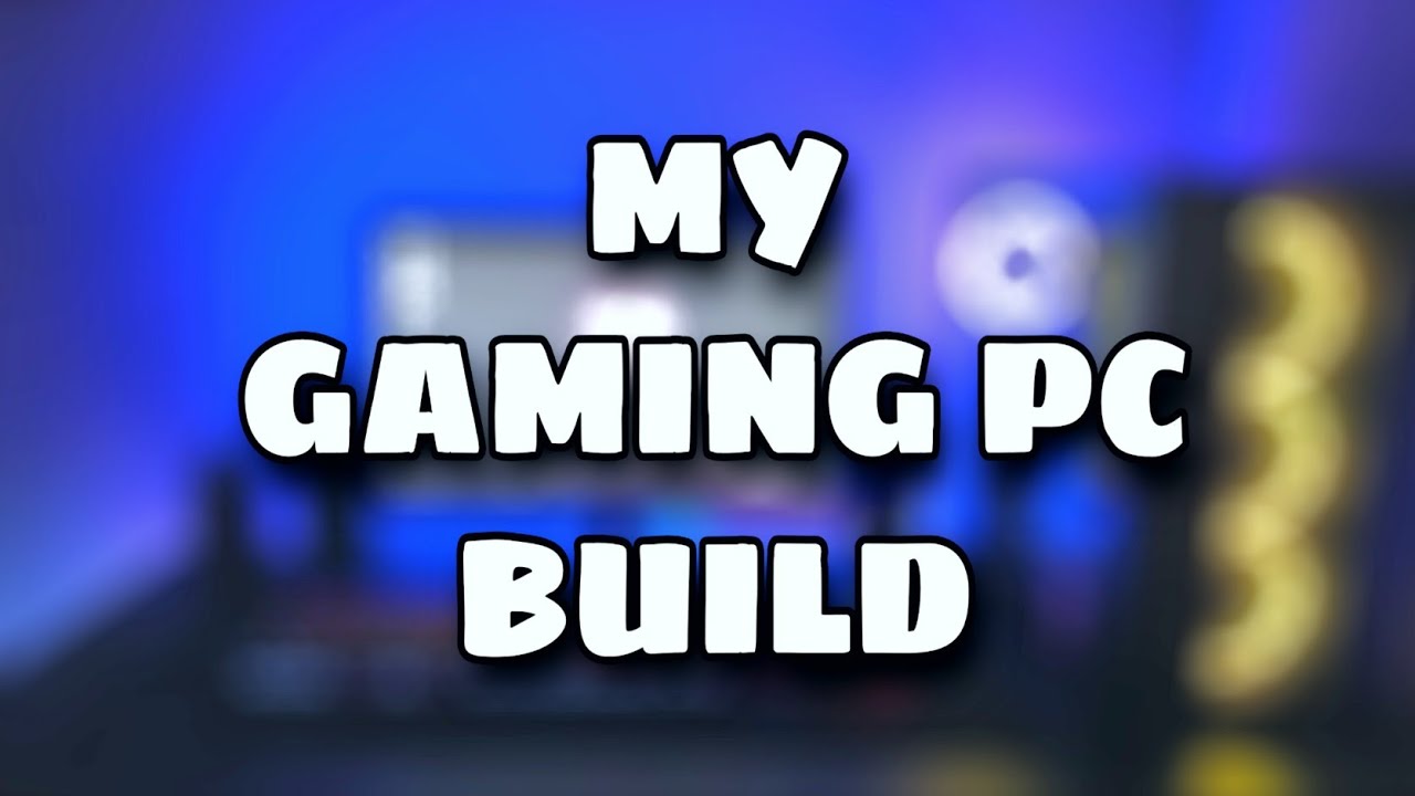 My Gaming PC Build - YouTube