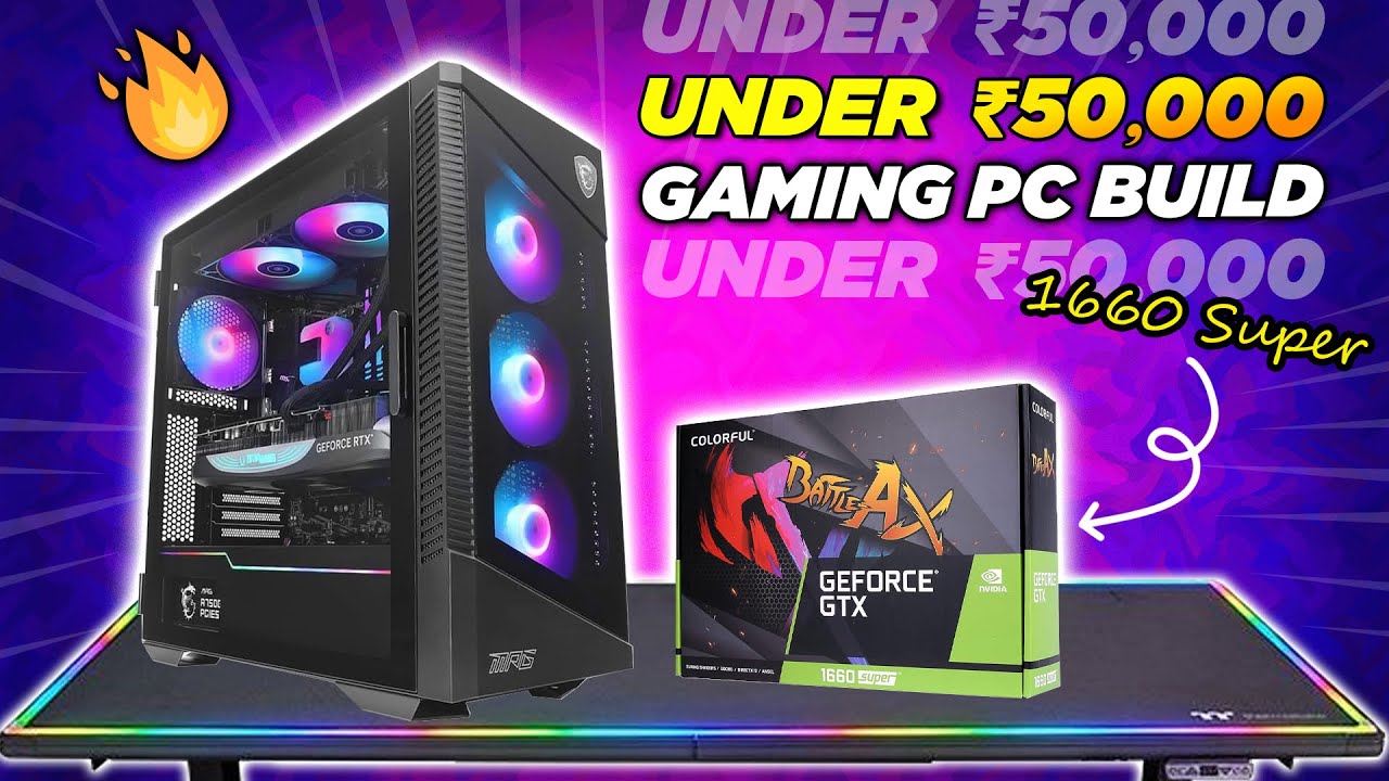 ₹50,000 Gaming & Editing PC Build with GTX 1660 Super Graphics Card ...