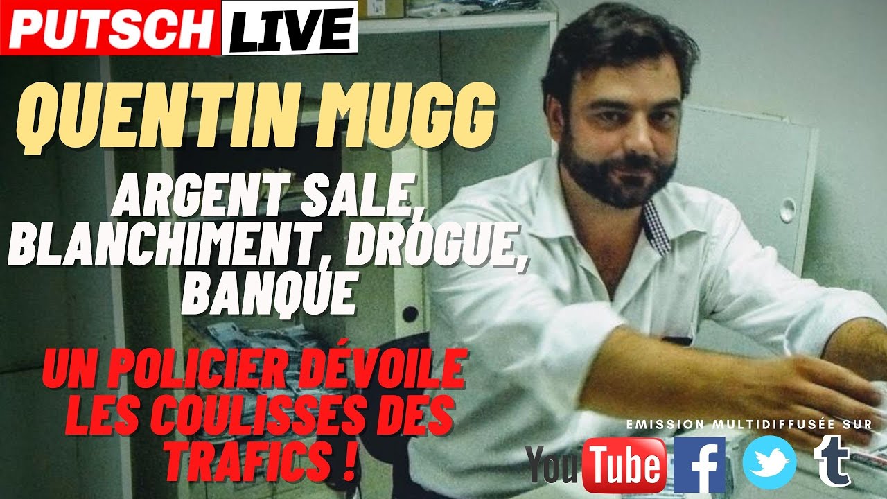 Quentin Mugg : un policier dévoile les coulisses du blanchiment et de l ...